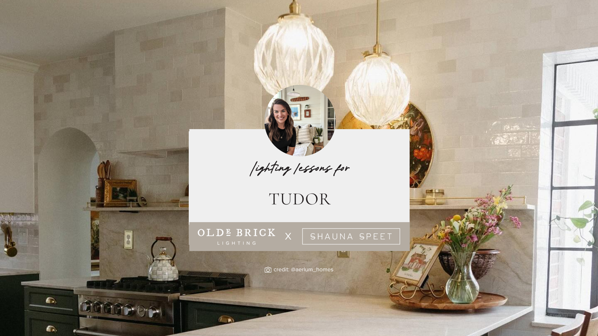 Lighting Lessons: How to Choose Lighting for Your Tudor Home – Olde ...
